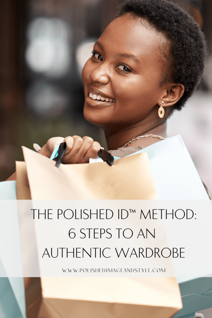 The Polished ID™ Method: 6 Steps To An Authentic Wardrobe - Polished ...